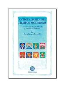 ANTIGUA SABIDURÍA TIEMPOS MODERNOS - Budismo Tibetano